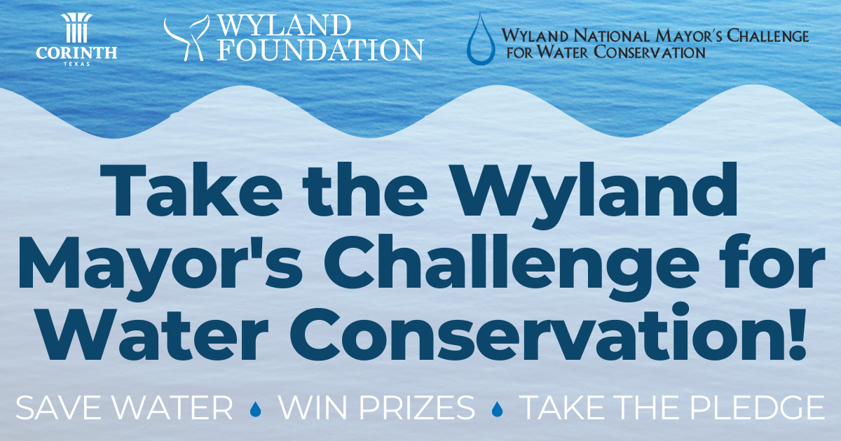 JOIN THE 2022 WYLAND NATIONAL MAYORS CHALLENGE FOR WATER CONSERVATION | City of Corinth Texas