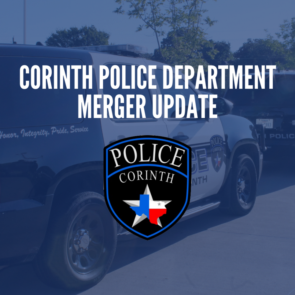 CORINTH POLICE DEPARTMENT MERGER UPDATE | City of Corinth Texas